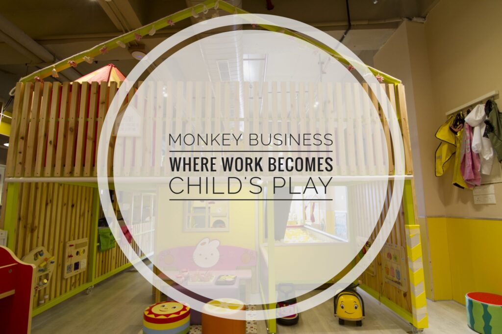 Monkey Business - Where Work Becomes Child's Play - Pretty Mumma Says
